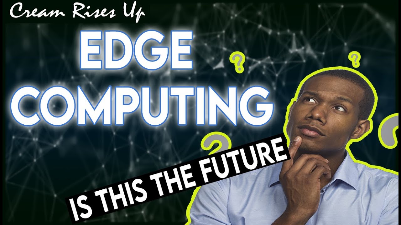 Edge Computing: The Next Big Thing In Data Processing
