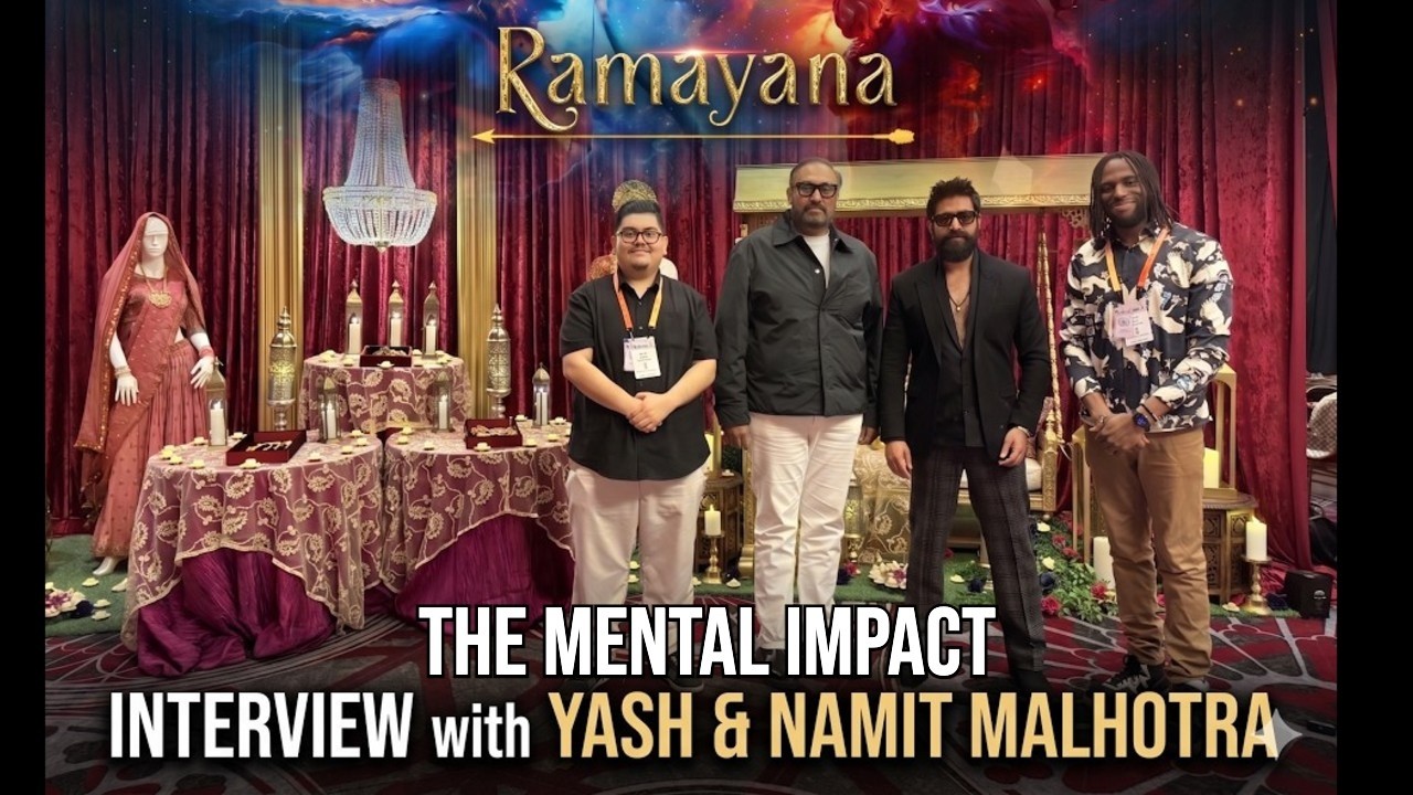 THE MENTAL IMPACT THIS HAD ON YASH | RAMAYANA INTERVIEW WITH YASH AND PRODUCER NAMIT MALHOTRA