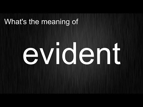 What's the meaning of "evident", How to pronounce evident?