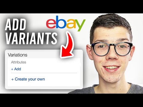 How To Add Multiple Variants On eBay Listing (Variations) - Full Guide