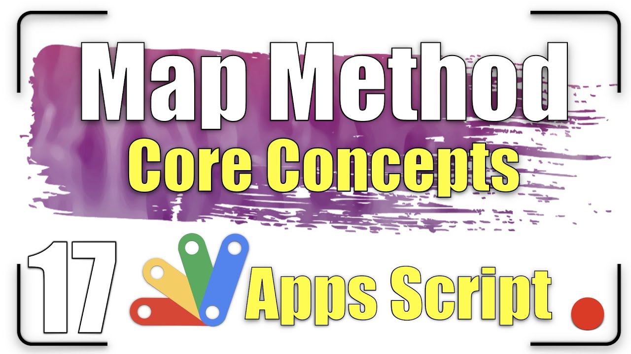 The core concepts of the Map method | Apps Script 17
