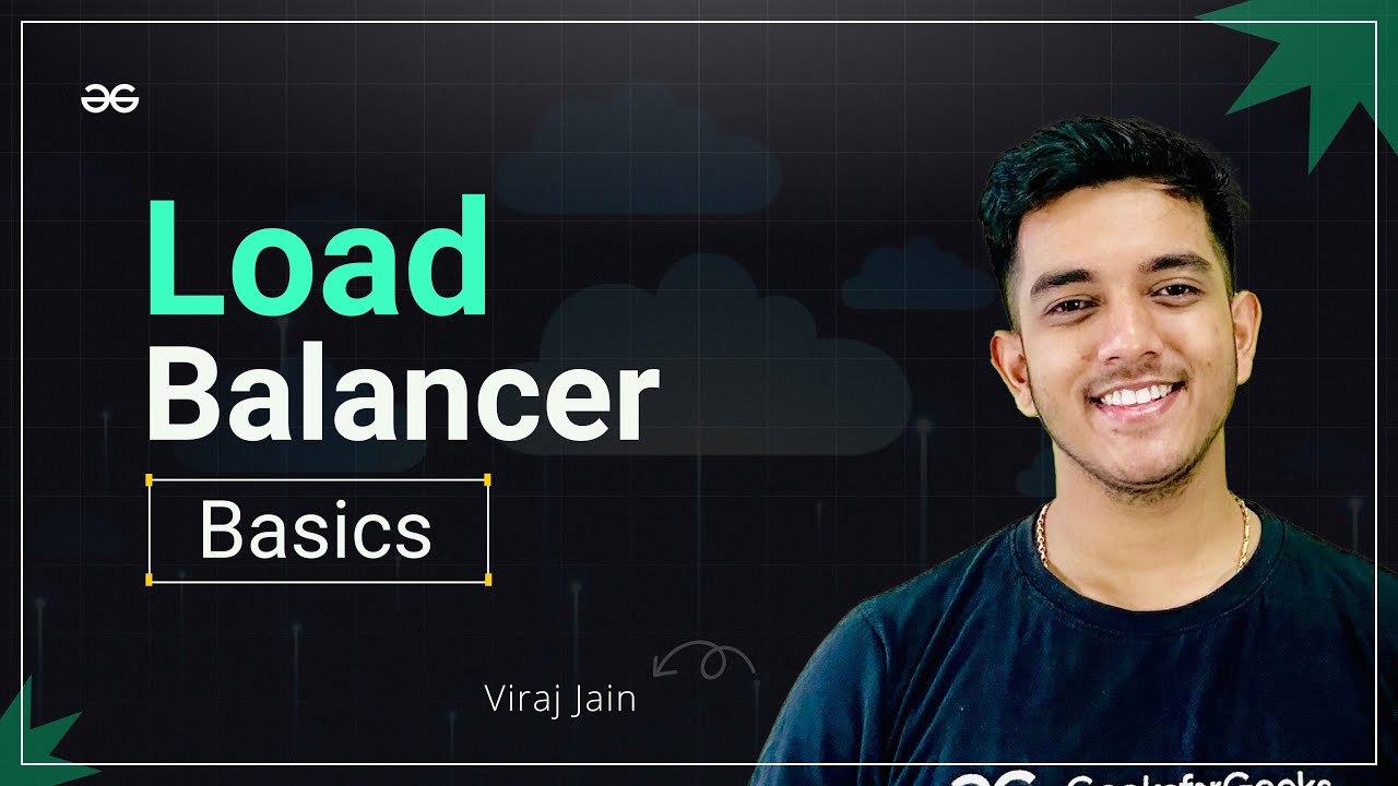 Load Balancer Basics | Complete AWS Series | GeeksforGeeks
