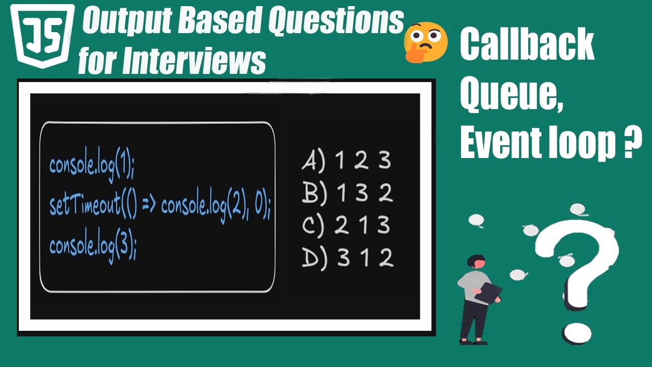 JavaScript Output-Based Questions for Interviews | SetTimeout, Event Loop & Callback Queue