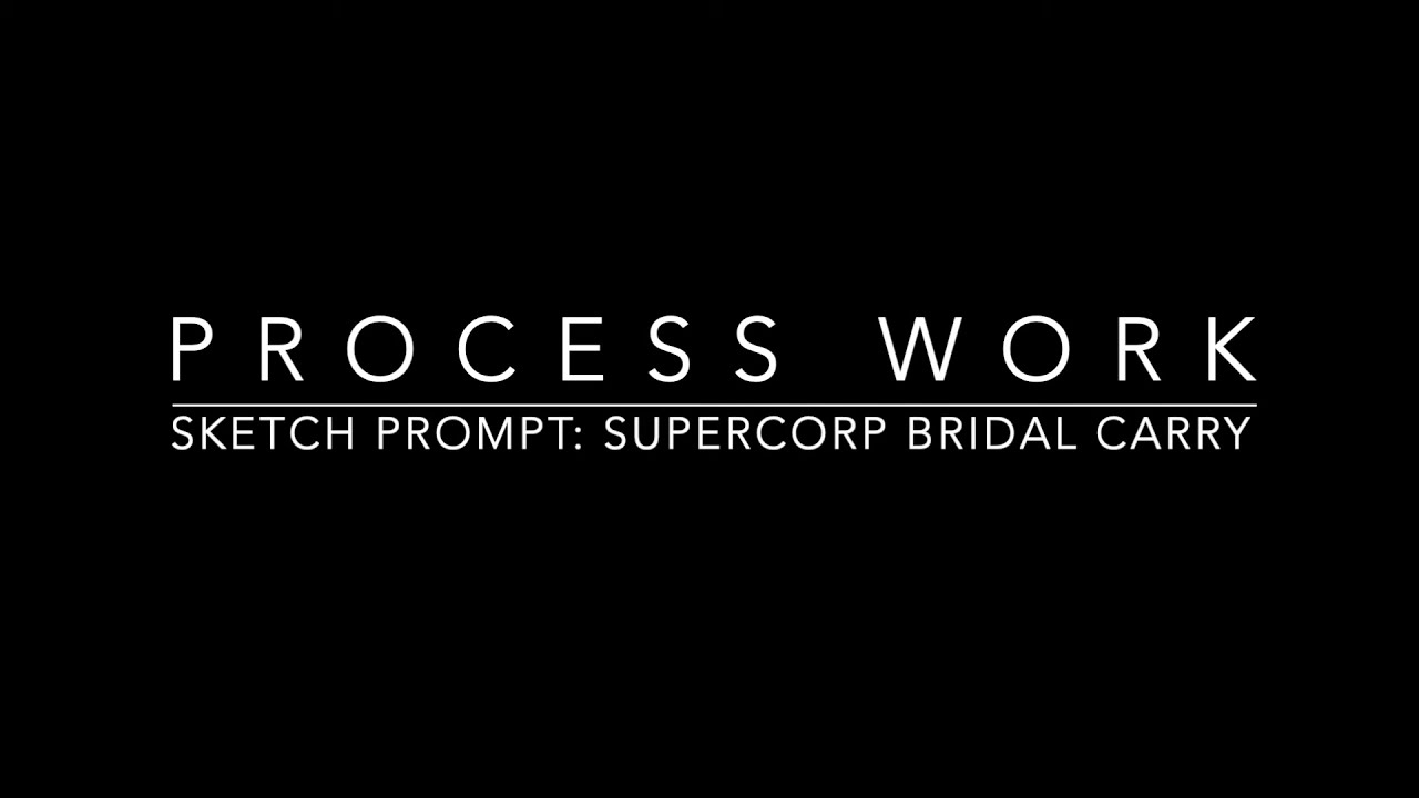 Process Work - Supercorp Bridal Carry