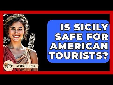 Is Sicily Safe For American Tourists? - Story Of Italy