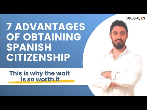 7 ADVANTAGES of obtaining SPANISH CITIZENSHIP 🇪🇸 What YOU GET After Obtaining the Spanish Passport