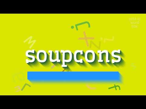 SOUPCONS - How to pronounce Soupcons?