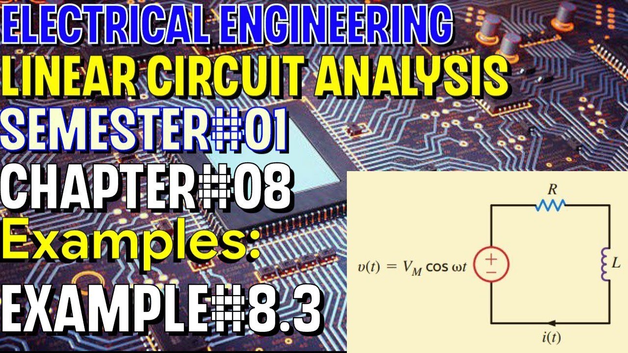 Linear Circuit Analysis | Chapter#08 | Example#8.3 | Basic Engineering Circuit Analysis