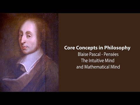 Blaise Pascal, Pensées | The Intuitive Mind and the Mathematical Mind Philosophy Core Concepts
