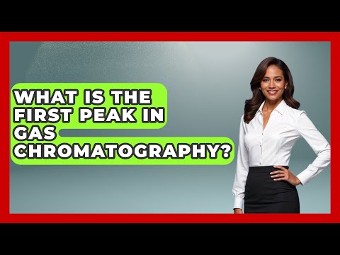 What Is The First Peak In Gas Chromatography? - Chemistry For Everyone