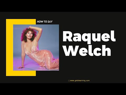 How to Say Raquel Welch [American English]