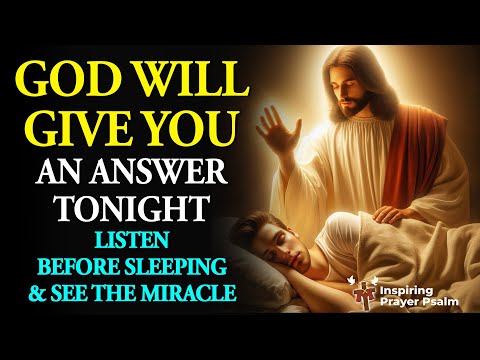 GOD WANTS TO TOUCH YOU TONIGHT! LISTEN TO THIS PRAYER FOR A PEACEFUL SLEEP | Prayer for Sleep