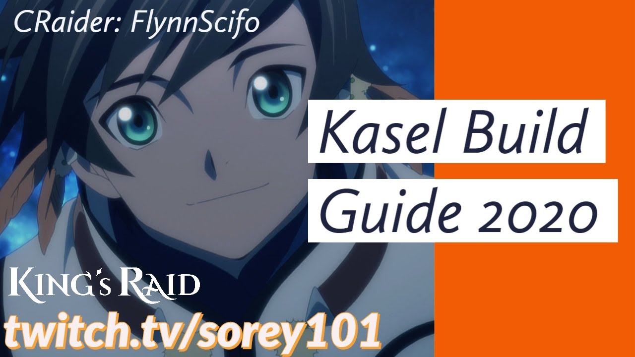 [King's Raid] How to Build Kasel 2020 Edition