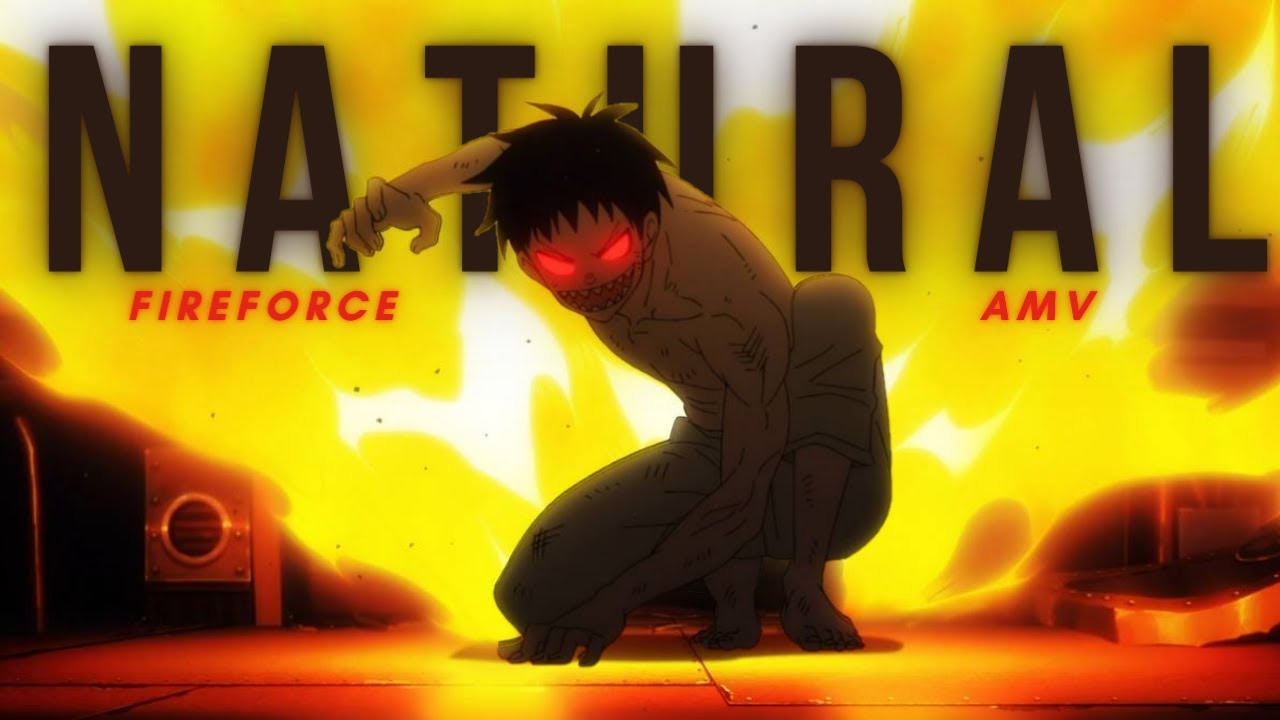 「 Fire Force AMV 」Imagine Dragons - Natural
