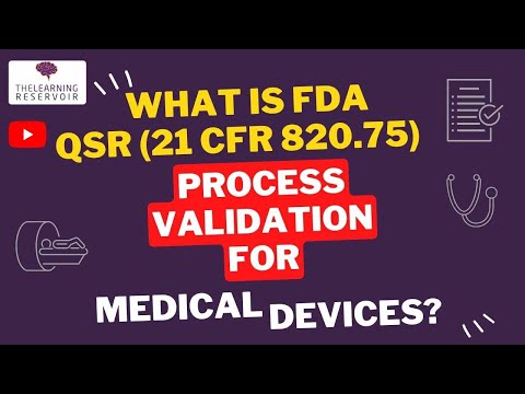Medical Device Process Validation l QSR and Process Validation l The Learning Reservoir