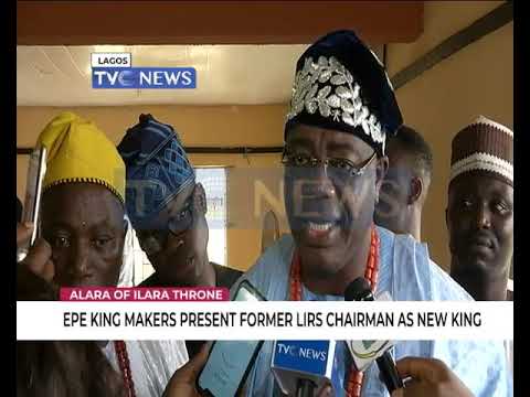 Epe Kingmakers present former LIRS chairman as new Alara of Ilara
