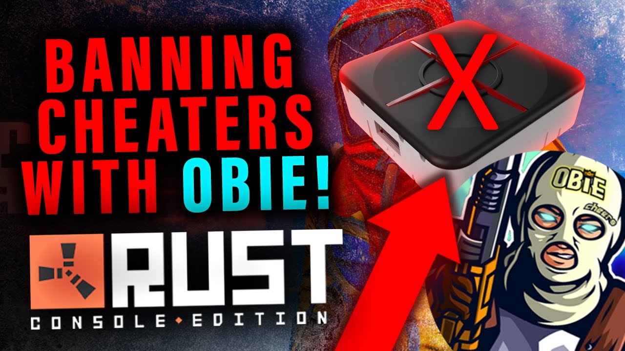 BANNING RUST CONSOLE CHEATERS w/ Obie