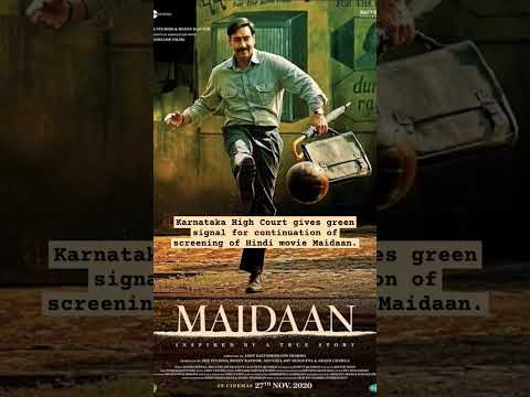 Karnataka High Court gives green signal for continuation of screening of Hindi movie Maidaan.