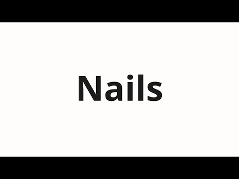 How to pronounce Nails