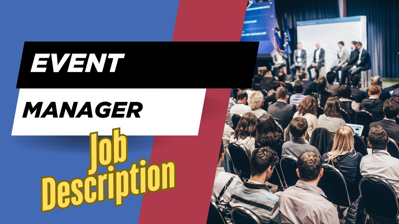 Job description of Event Manager - Role, Responsibilities & Skills