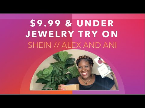 $9.99 & UNDER JEWELRY TRY ON S H E I N / ALEX AND ANI