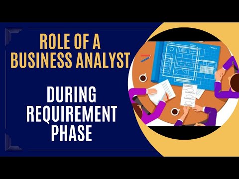 Role of a Business Analyst during Requirements phase