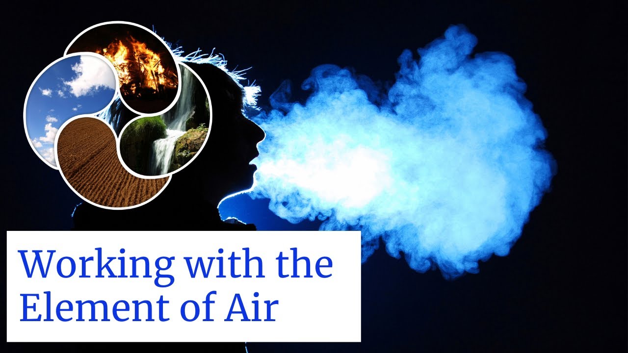 WORKING WITH THE ELEMENT OF AIR: Magical properties of air and how to work with it