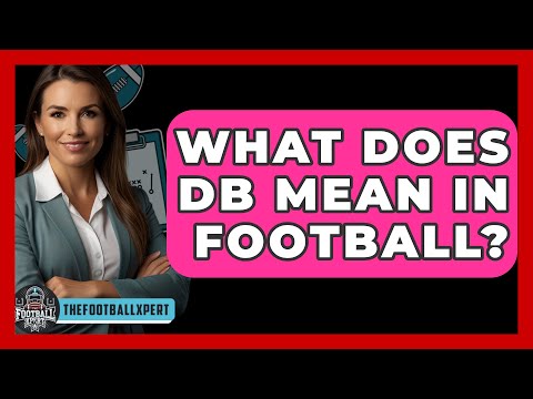 What Does DB Mean in Football? - The Football Xpert