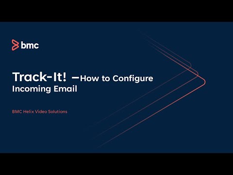BMC Track-It!: How To Configure Incoming Email