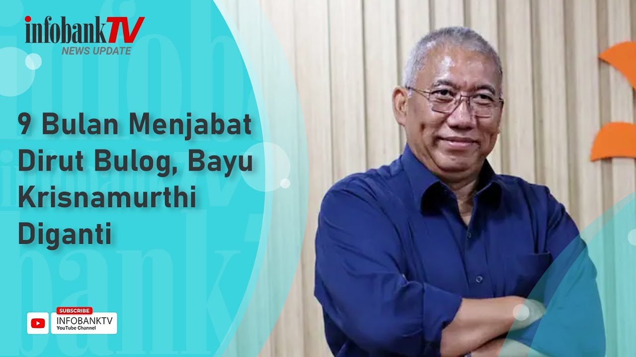 9 BULAN MENJABAT DIRUT BULOG, BAYU KRISNAMURTHI DIGANTI