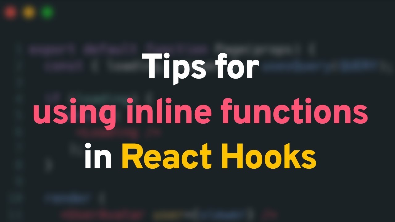 Tips for using inline functions in React Hooks