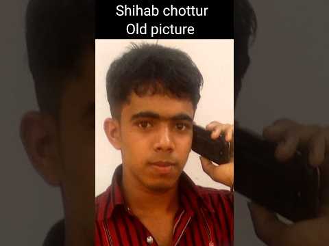 shihab chottur old picture || #shihab #viral #shorts #short