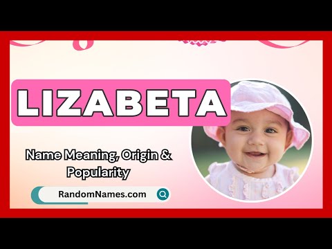 Lizabeta - Baby Girl Name Meaning, Origin & Popularity - RandomNames.com