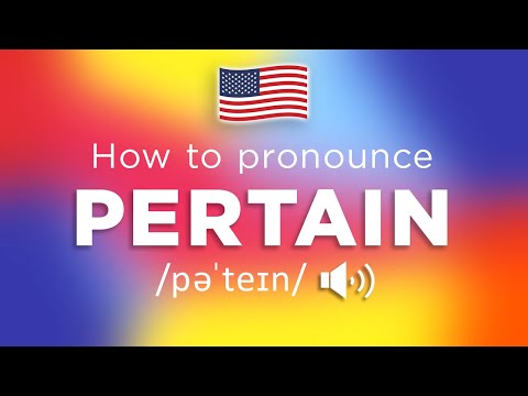 How To Pronounce Pertain (100% NATIVE!!)