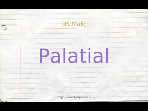 How to pronounce palatial