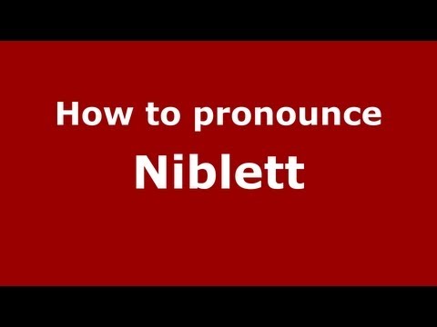 How to Pronounce Niblett - PronounceNames.com