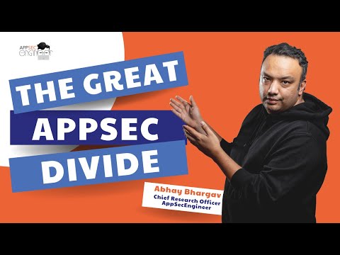 The AppSec Divide | Application Security expert explains how it works and what you can do about it