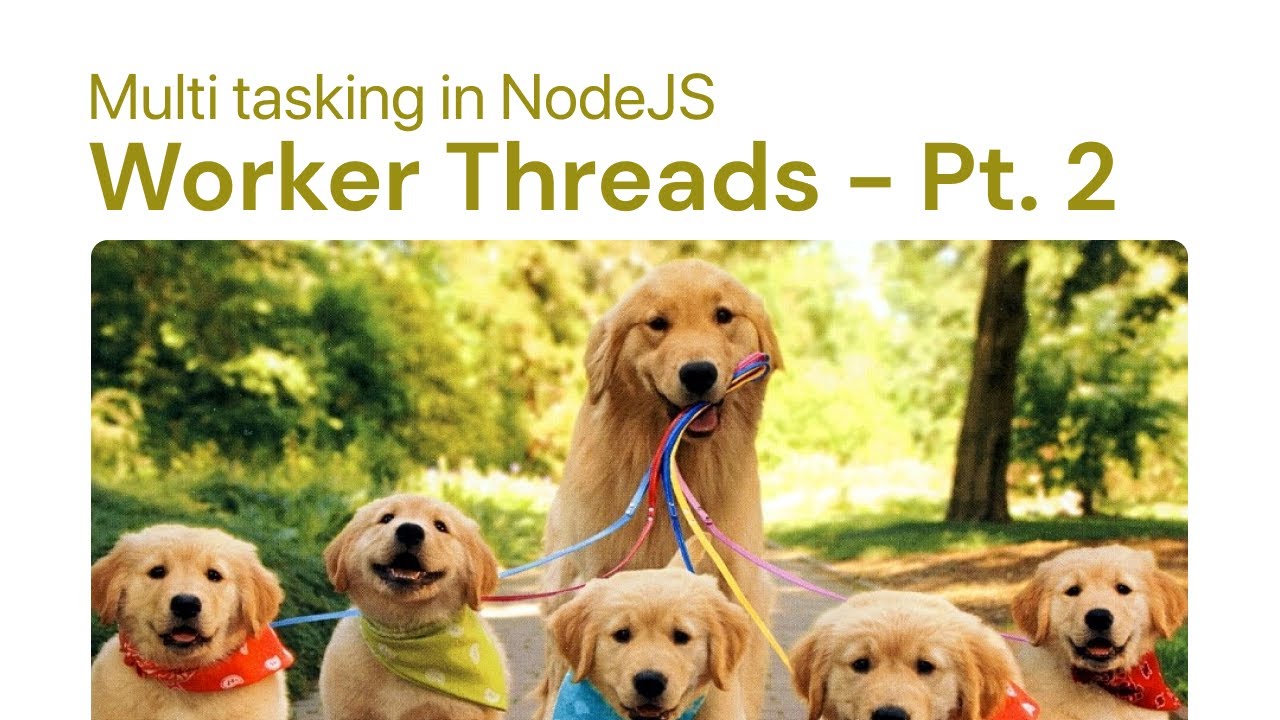 Multitasking in NodeJS: Worker Threads - Part 2