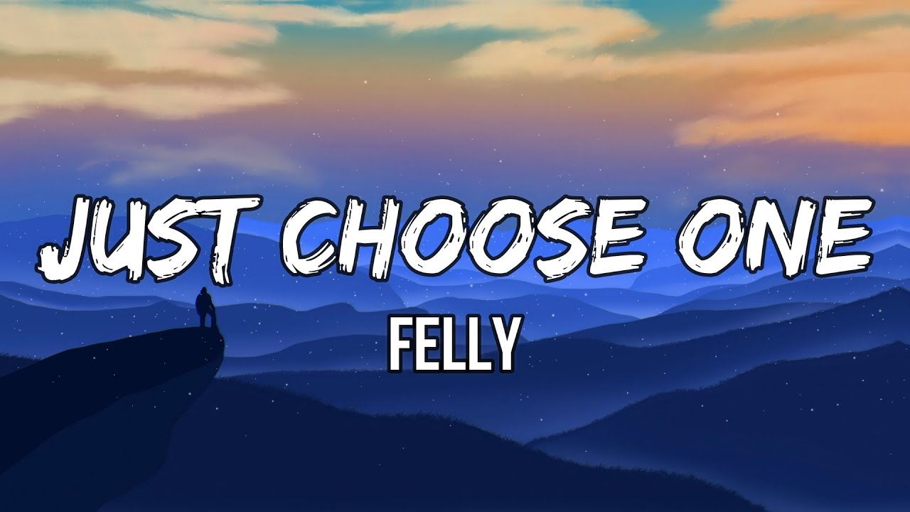 Felly - Just Choose One (Interlude) (Lyrics) | I'm getting tired more