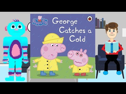 Peppa Pig Book George Catches a Cold Read Aloud for Children – Toy Time ...
