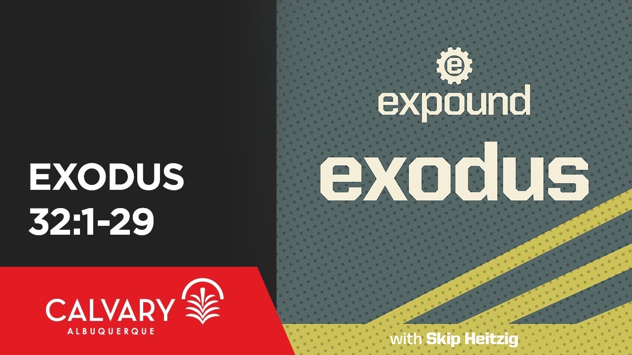 Exodus 32:1-29 - 2011 - Skip Heitzig