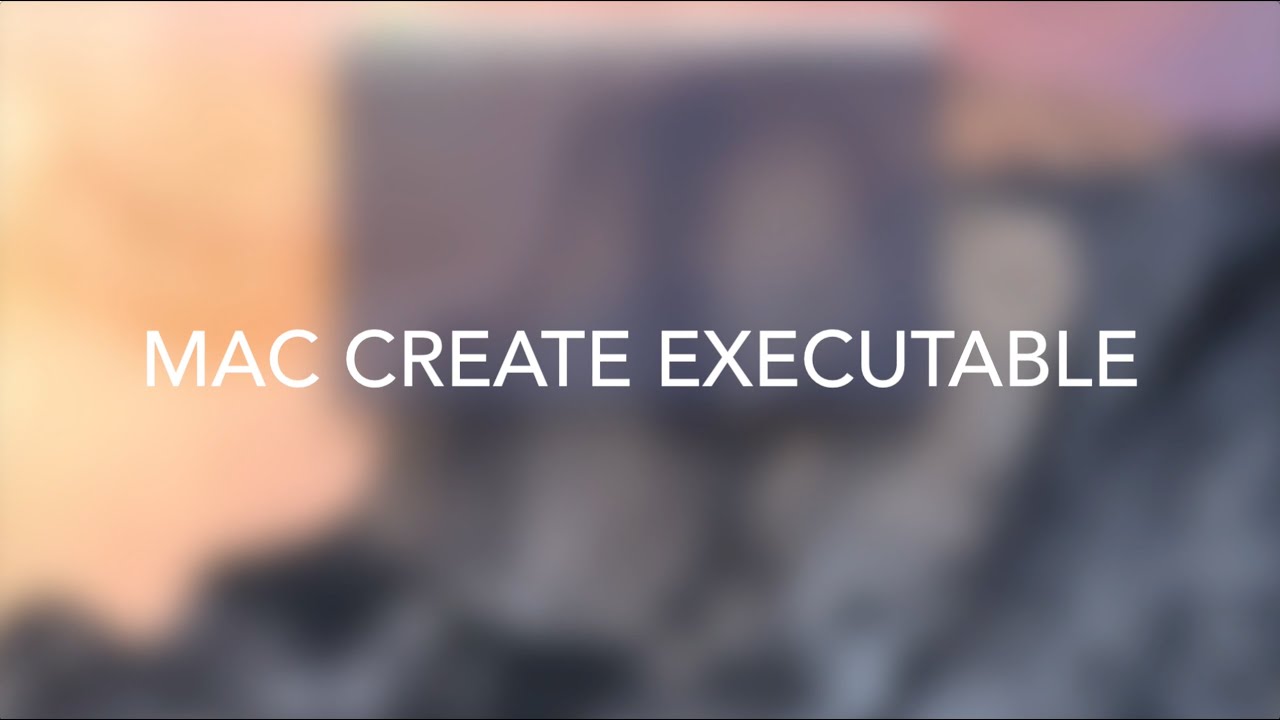 Mac Create Executable