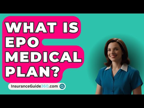What Is EPO Medical Plan? - InsuranceGuide360.com