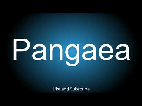 How to correctly pronounce - Pangaea.