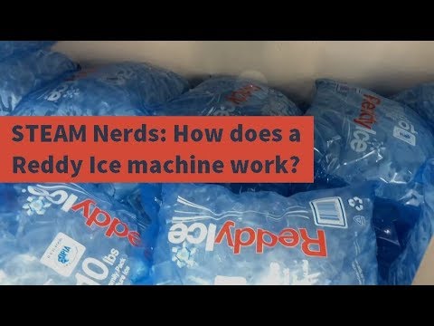 STEAM Nerds: How does a Reddy Ice machine work?