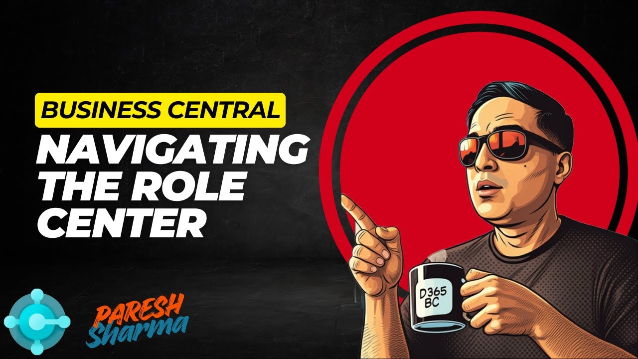 👉 04_Business Central Role Center Navigation Explained