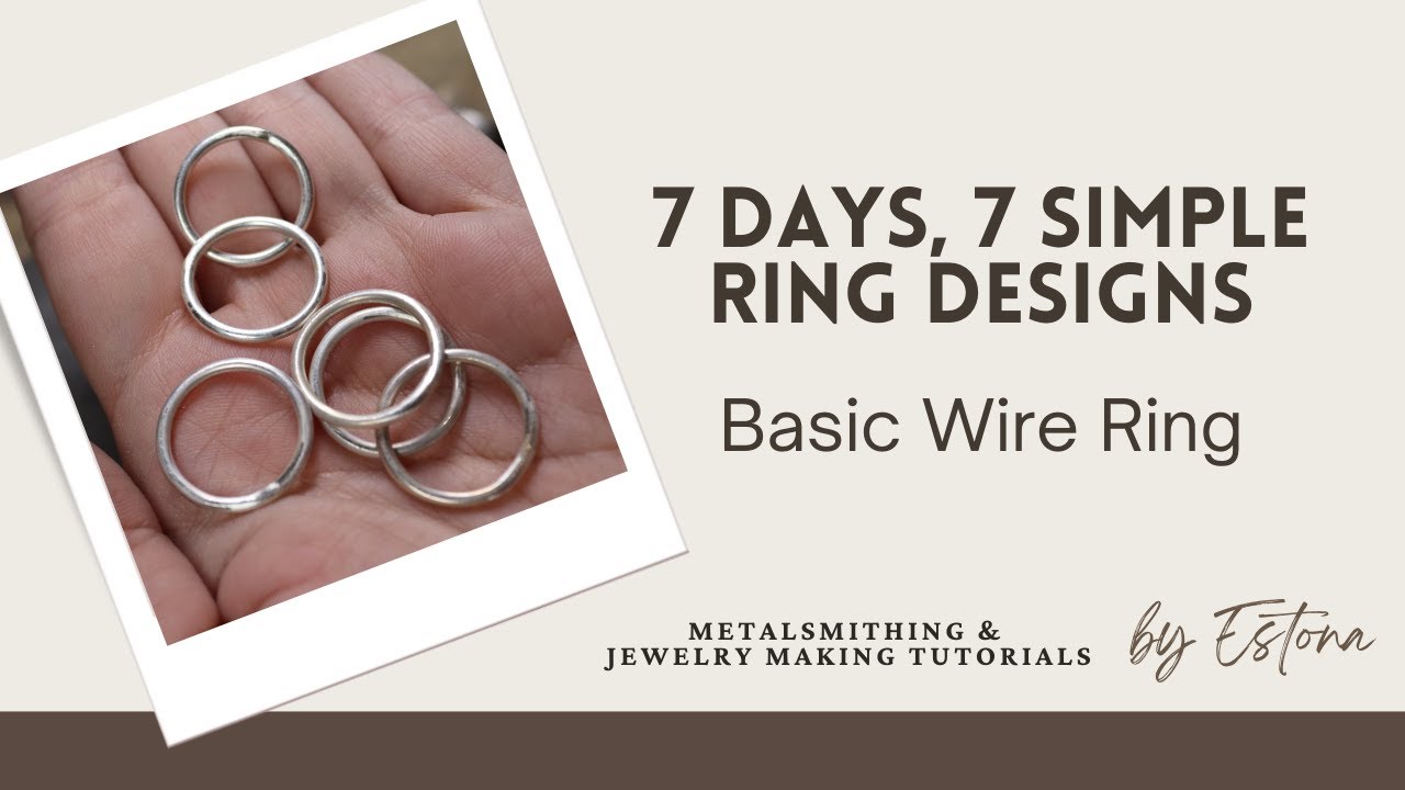 7 Days, 7 Simple ring Designs - 1: Basic Wire Ring (preview) | Estona Tutorials