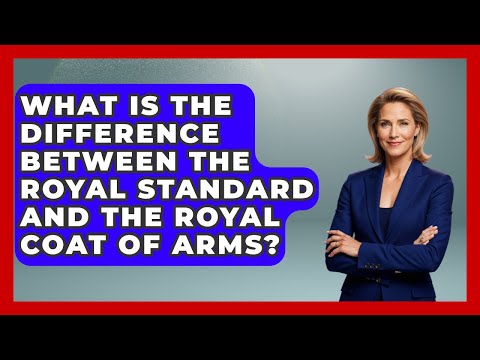 What Is The Difference Between The Royal Standard And The Royal Coat Of Arms?