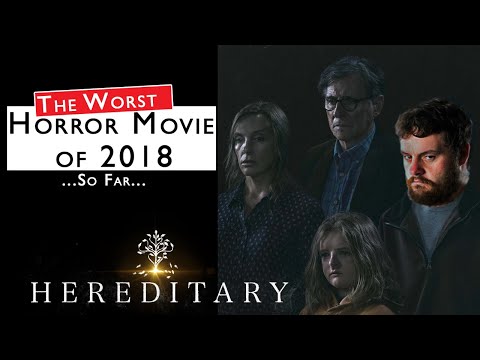 Hereditary - Worst Horror Movie of 2018