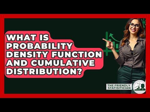 What Is Probability Density Function And Cumulative Distribution? - The Friendly Statistician